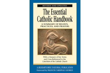 The Essential Catholic Handbook of the Sacraments