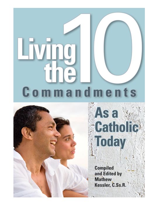 Living the Ten Commandments as a Catholic Today